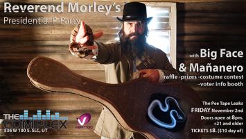 Tickets for Reverend Morley's Presidential P-Party in Salt Lake City ...