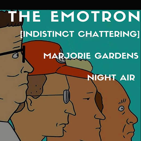 Tickets for The Emotron w/ Indistinct Chattering, Marjorie Gardens ...