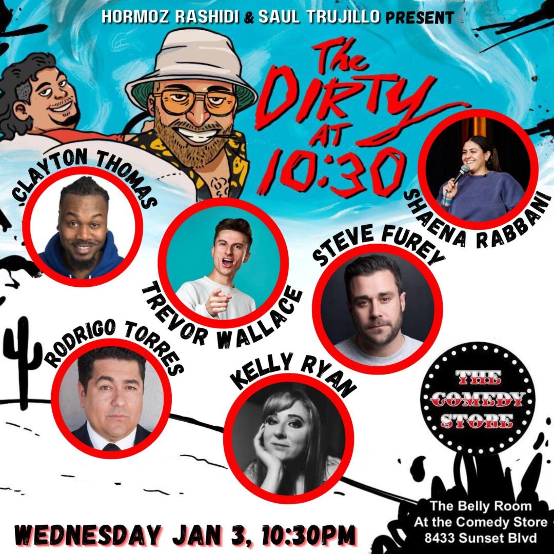 Tickets for *Low Ticket Warning* The Dirty at 10:30 with Hormoz Rashidi ...