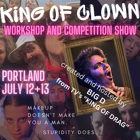 Tickets for KING OF CLOWN: A drag king workshop and show in Portland from ShowClix