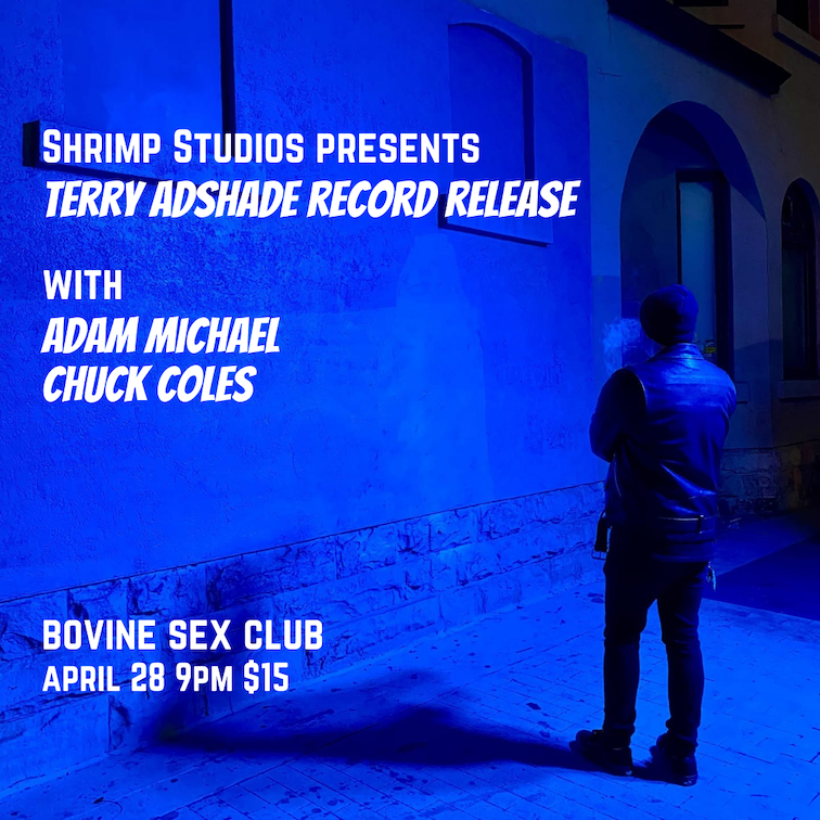 Tickets for SHRIMP STUDIO PRESENTS : TERRY ADSHADE AND GUESTS in TORONTO from ShowClix