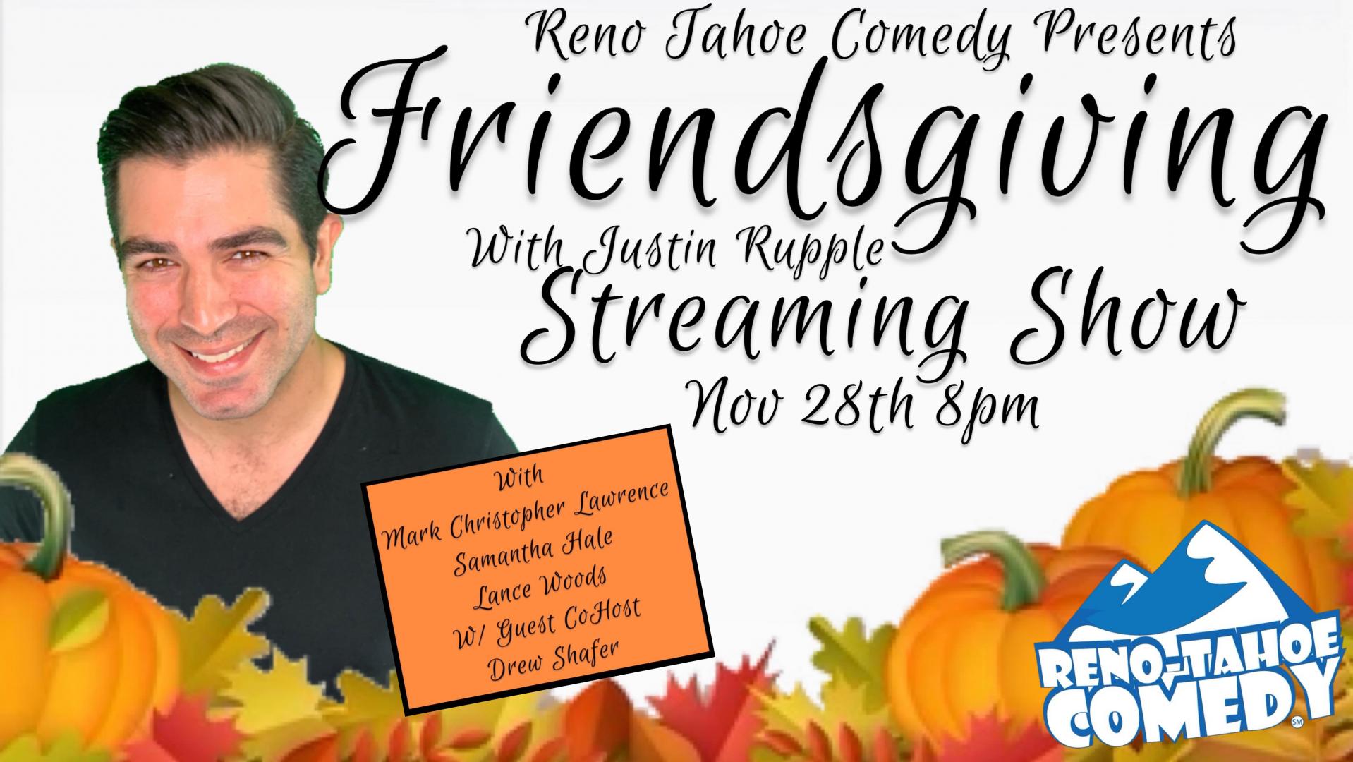Tickets for Reno Tahoe Comedy Presents Justin Rupple in “FRIENDSGIVING ...