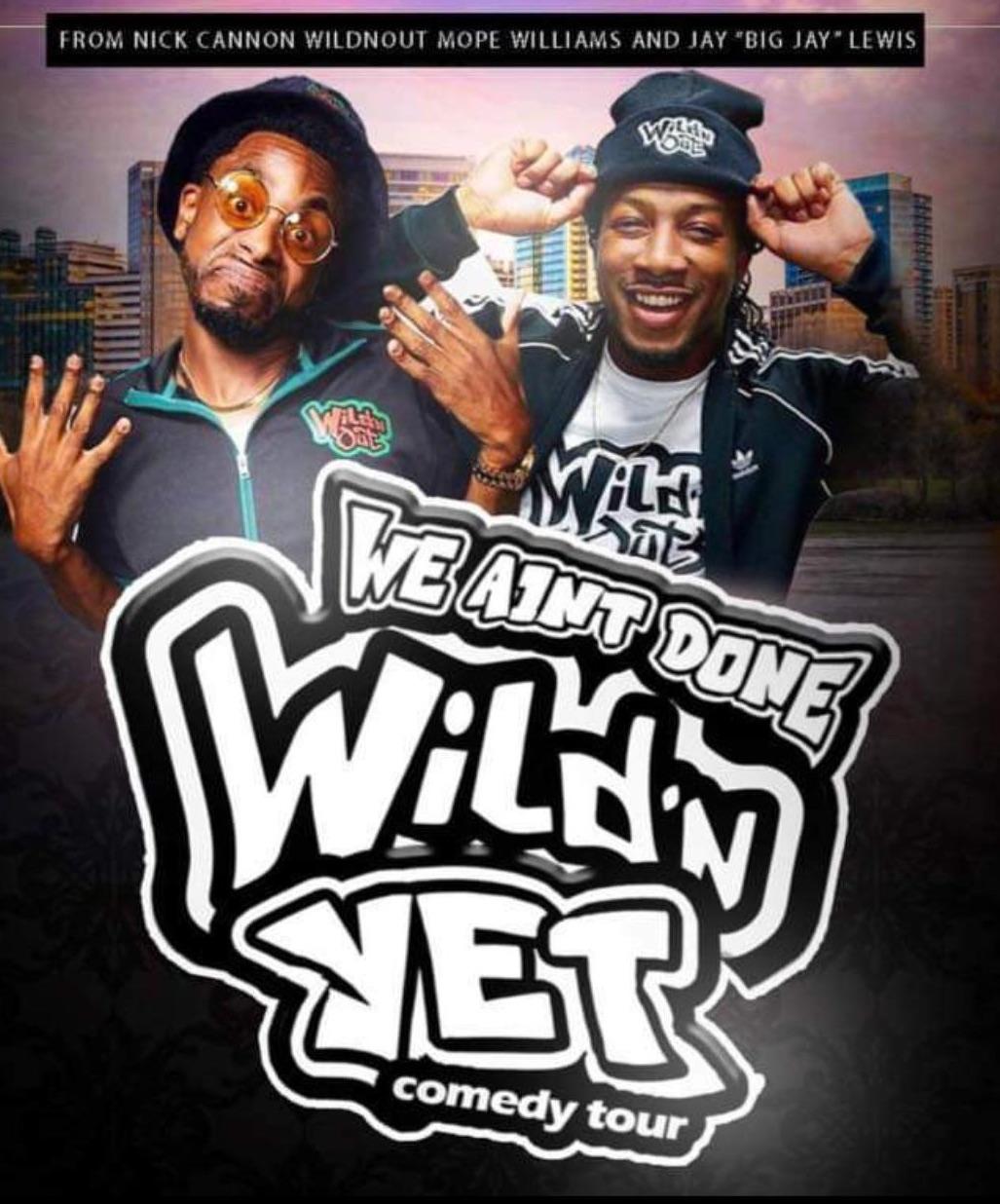 Tickets For We Aint Done Wild N Out Yet Mope Williams In Norcross From