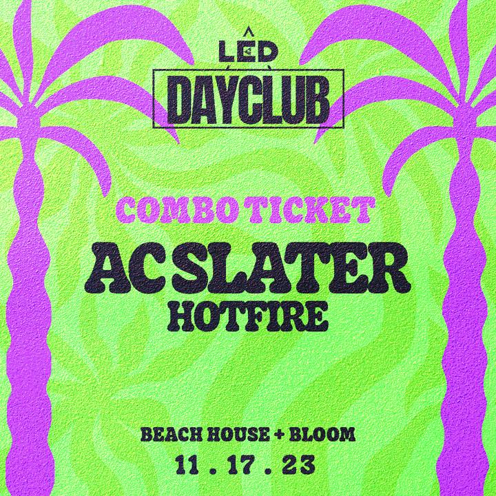 Tickets for COMBO TICKET: AC Slater at Beach House + AC Slater at Bloom ...