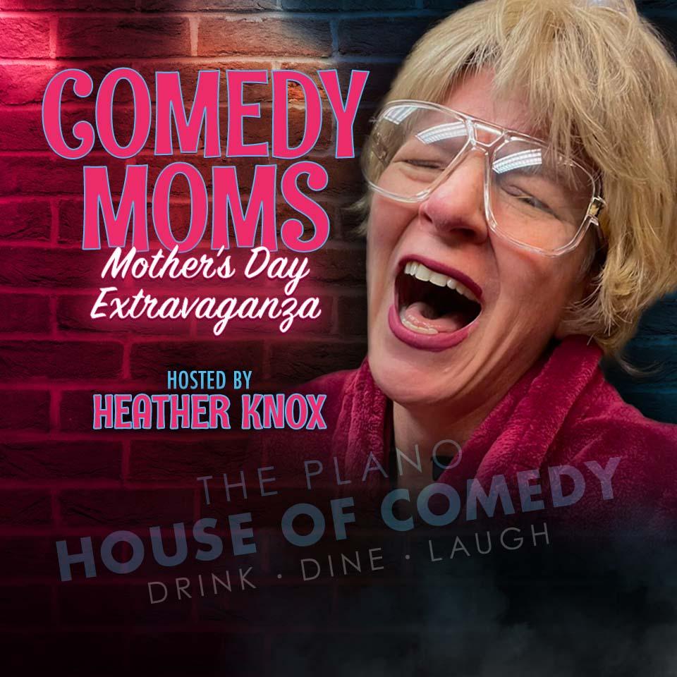 Tickets for Comedy Moms Mother's Day Extravaganza in Plano from House ...
