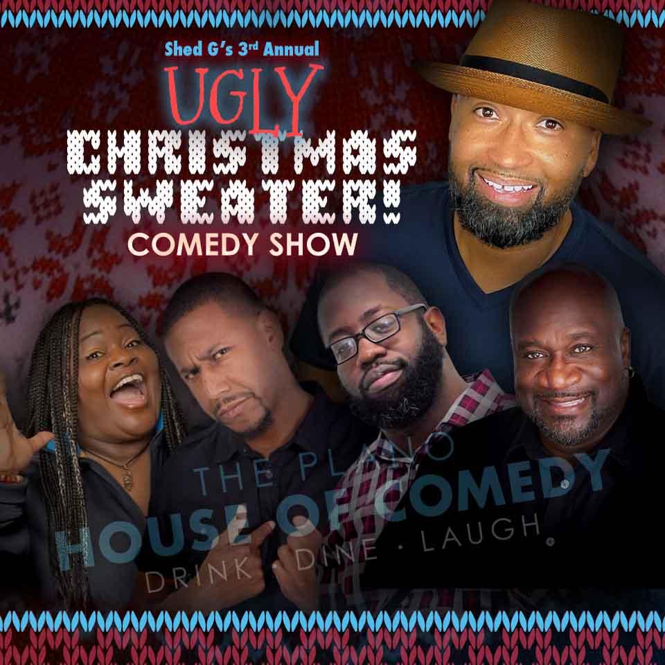 Tickets for Shed G's Ugly Christmas Sweater Comedy Show in Plano from ...