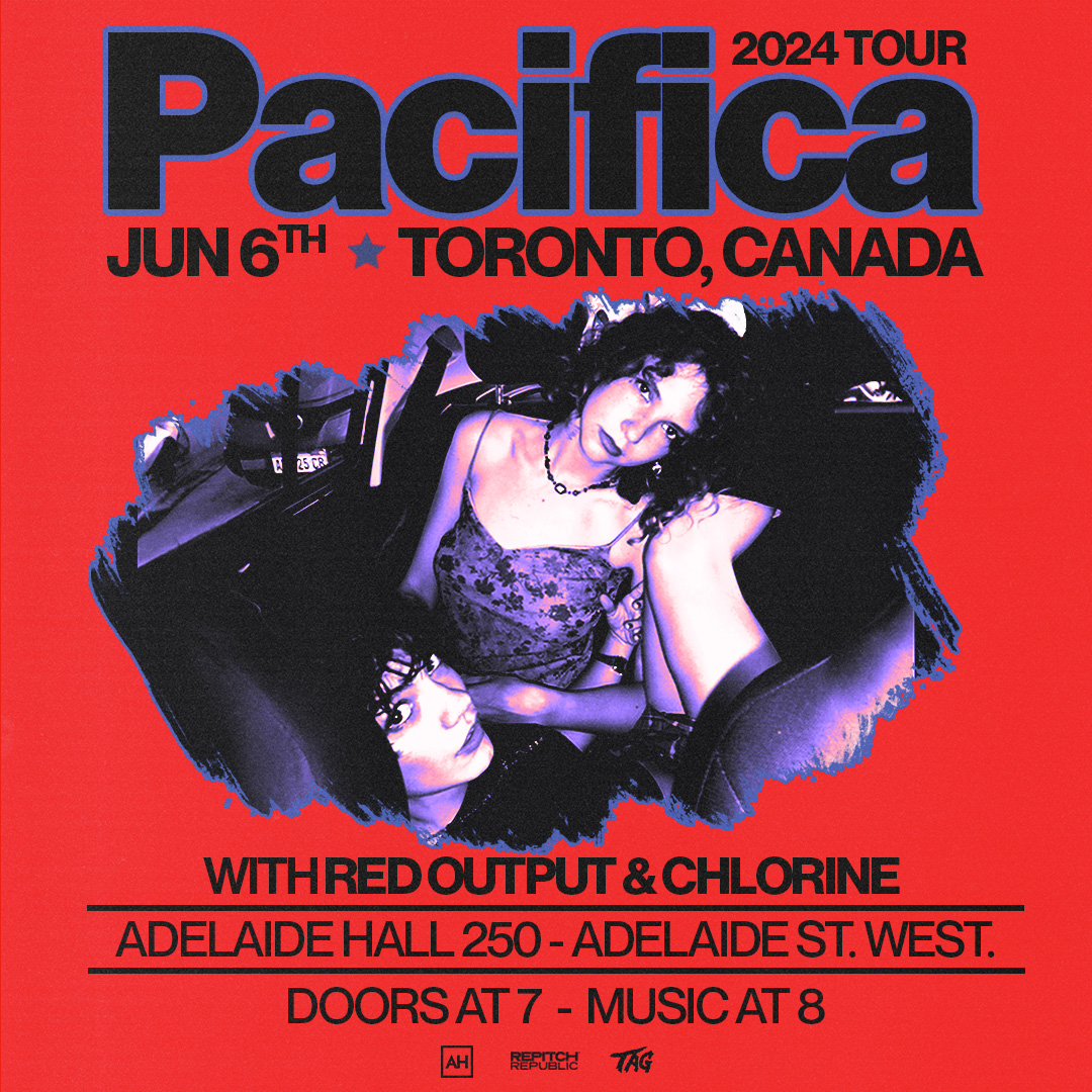 Pacifica with Red Output and CHLORINE - Toronto Event Tickets | AdmitOne