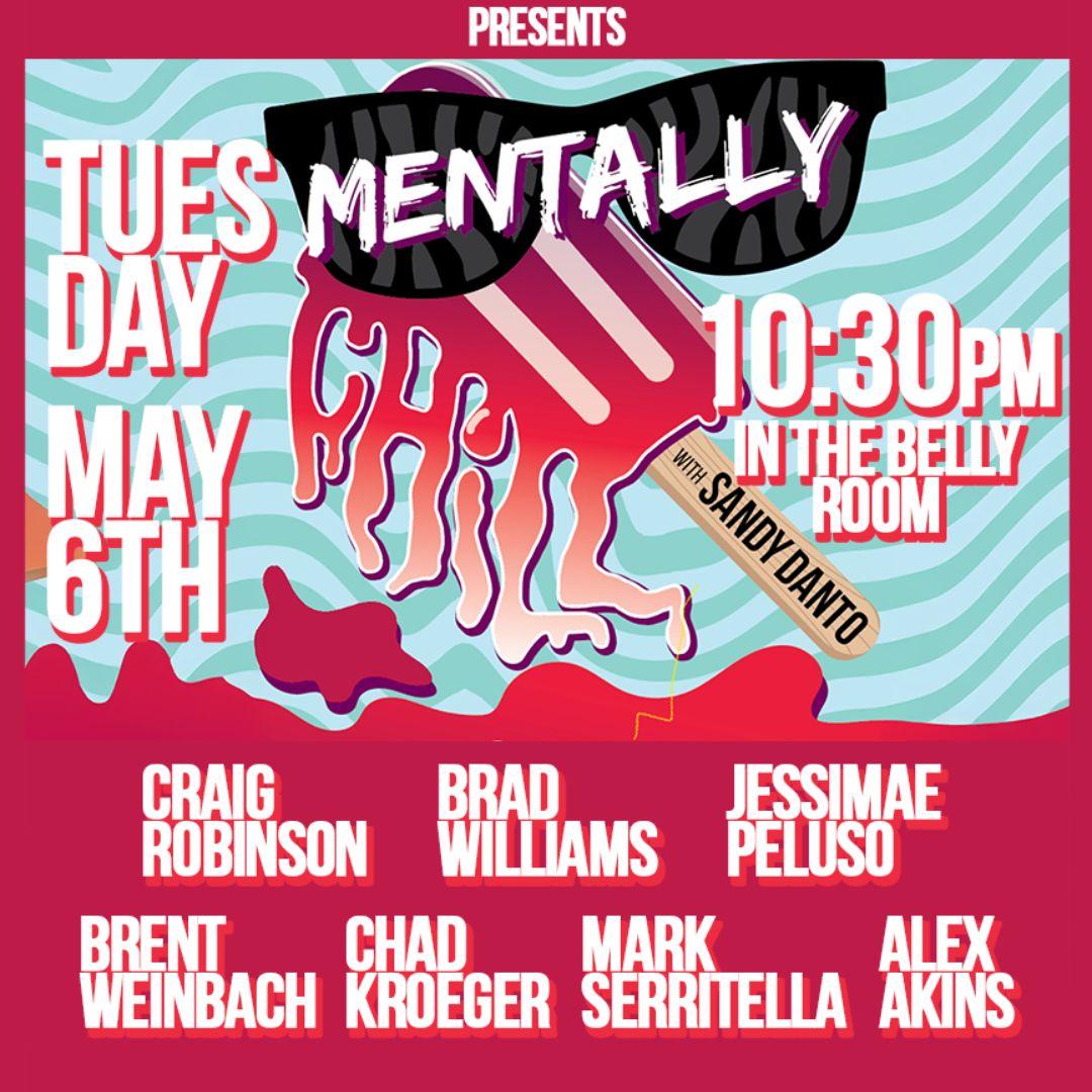 Tickets for Mentally Chill with Sandy Danto - Craig Robinson, Brad ...