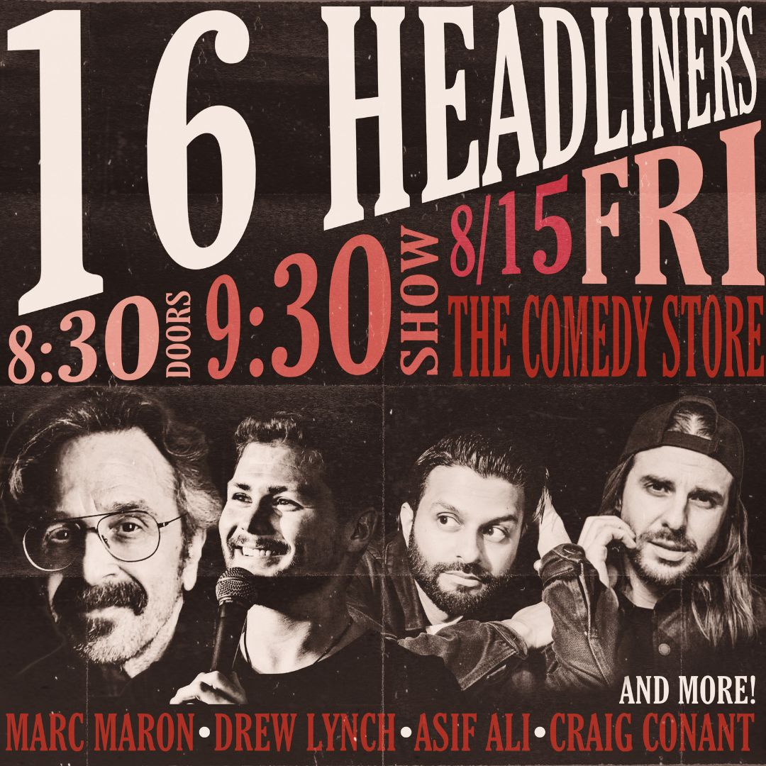 Tickets for *SOLD OUT* 16 Headliners - Drew Lynch, Marc Maron, Asif Ali ...