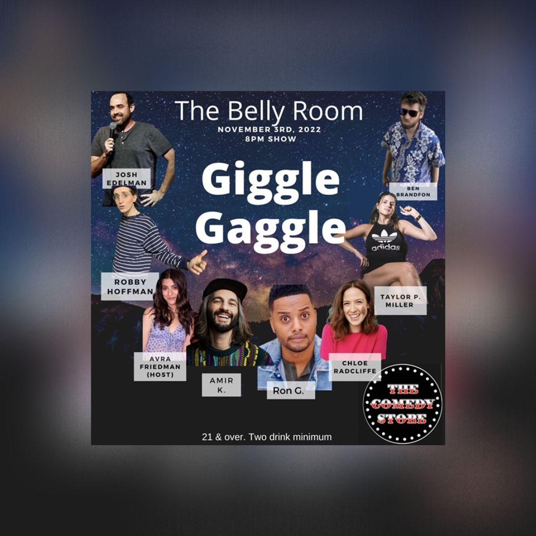 Tickets for *SOLD OUT* Giggle Gaggle - Robby Hoffman, Amir K, Ron G, Josh Edelman, Taylor P ...