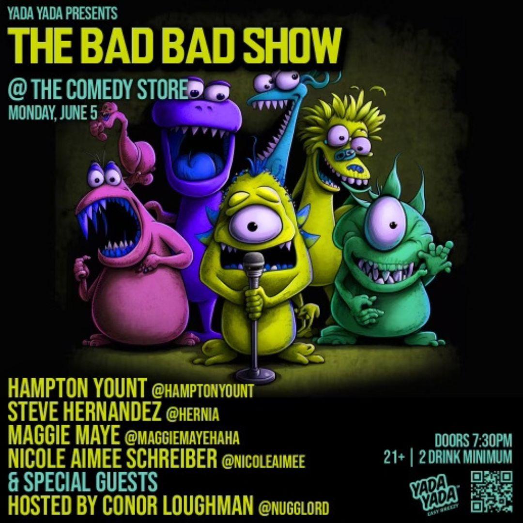 Tickets for The Bad Bad Show with Conor Loughman - Hampton Yount, Steve ...