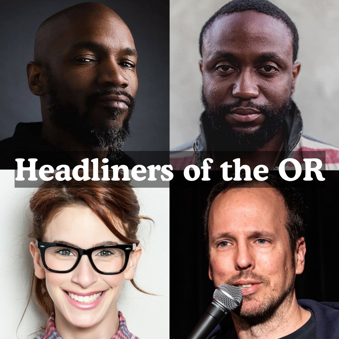 Tickets for *Late Night Tickets Available* Headliners of the OR (10 pm ...