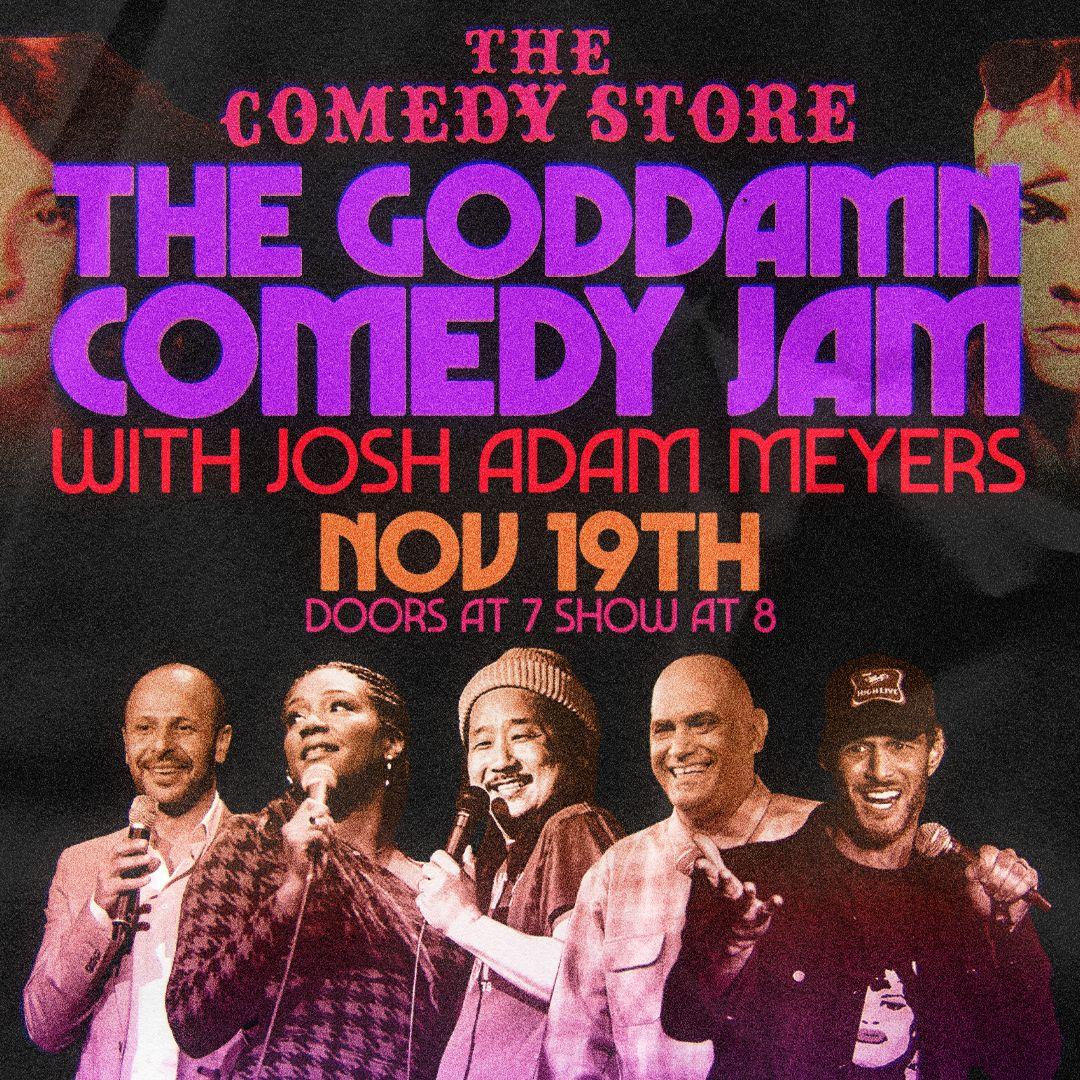 Tickets for *SOLD OUT* The Goddamn Comedy Jam with Josh Adam Meyers ...
