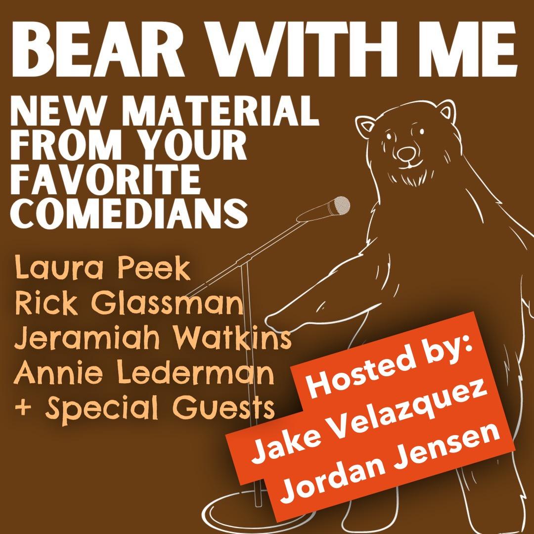 Tickets for *SOLD OUT* Bear with Me Hosted by Jake Velazquez & Jordan ...