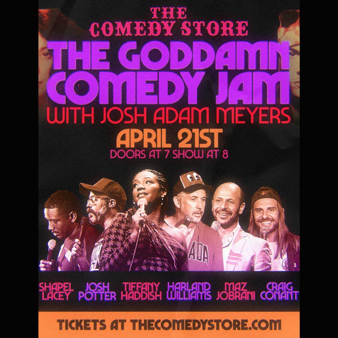 Tickets for The Goddamn Comedy Jam with Josh Adam Meyers - Tiffany ...