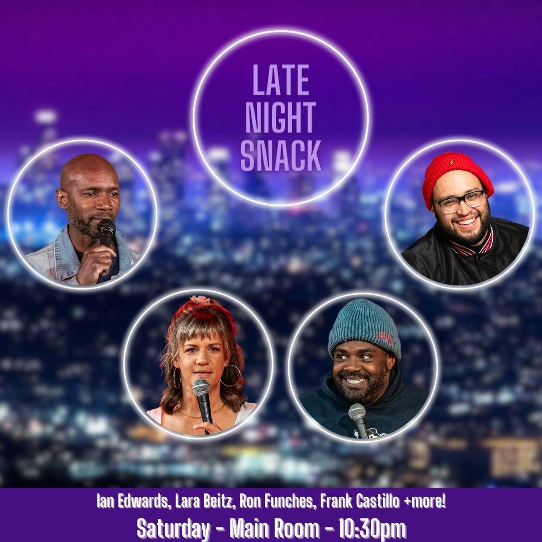 Tickets for Late Night Snack - Ian Edwards, Lara Beitz, Ron Funches ...