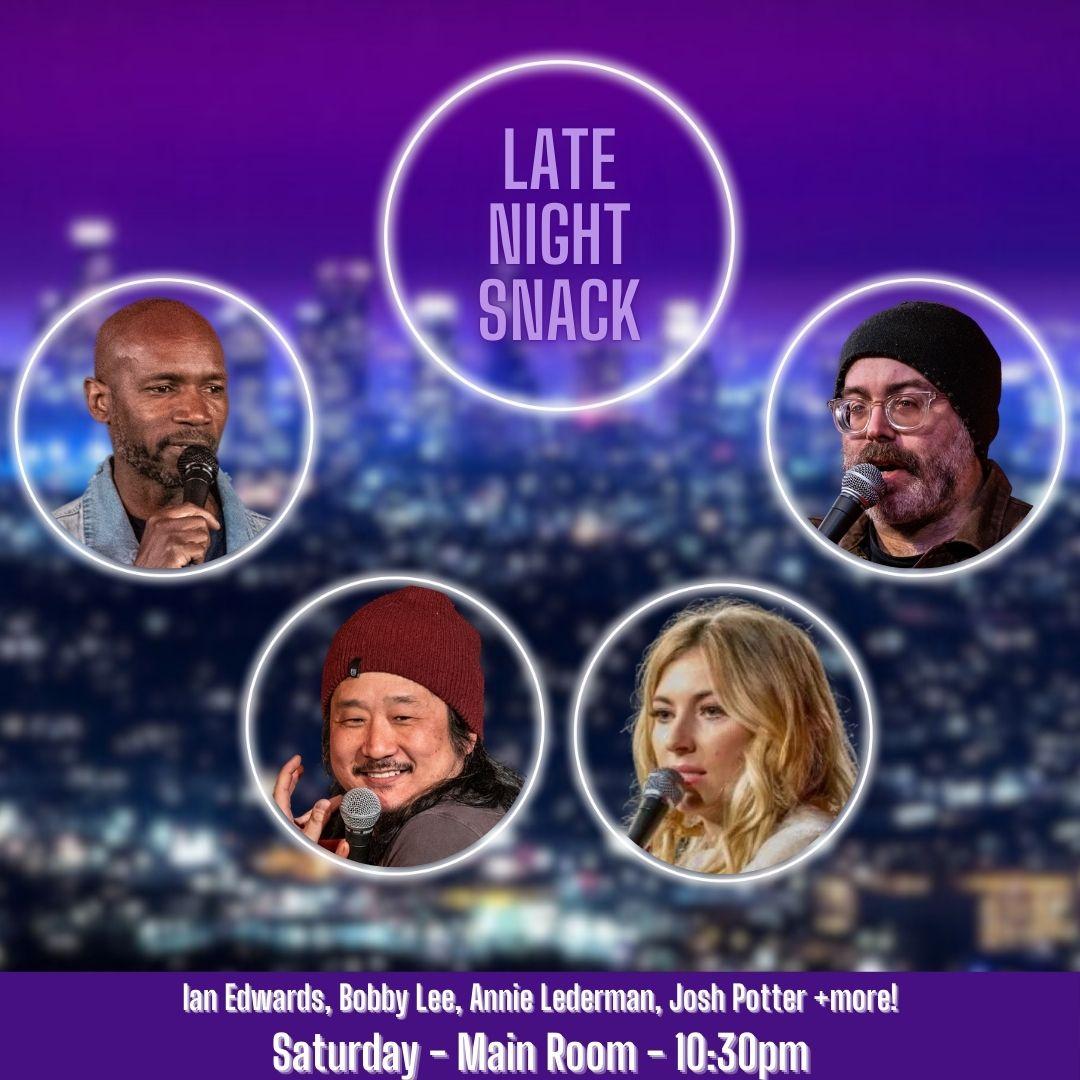 Tickets for Late Night Snack - Ian Edwards, Bobby Lee, Annie Lederman ...