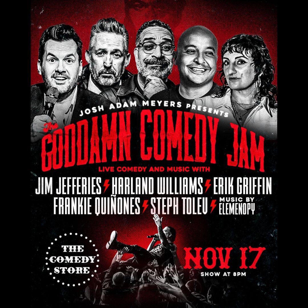 Tickets for The Goddamn Comedy Jam with Josh Adam Meyers - Jim ...