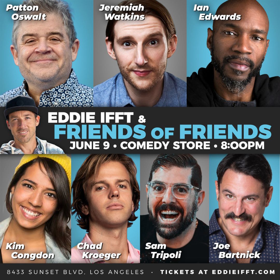 Tickets for Eddie Ifft & Friends of Friends - Patton Oswalt, Jeremiah ...