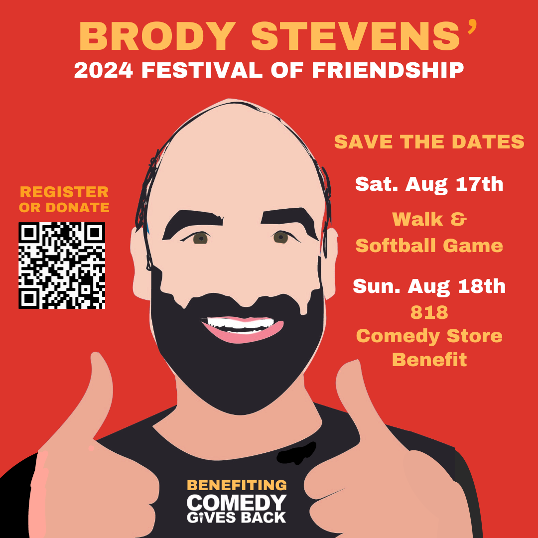 Tickets for 818 Benefit - The Brody Stevens Festival of Friendship with Jay Mohr, Byron Bowers ...