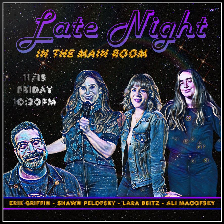 Tickets for Late Night in the Main Room - Erik Griffin, Lara Beitz, Ali ...
