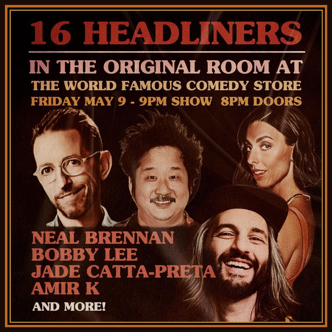 Tickets for *SOLD OUT* 16 Headliners - Neal Brennan, Bobby Lee, Jade ...