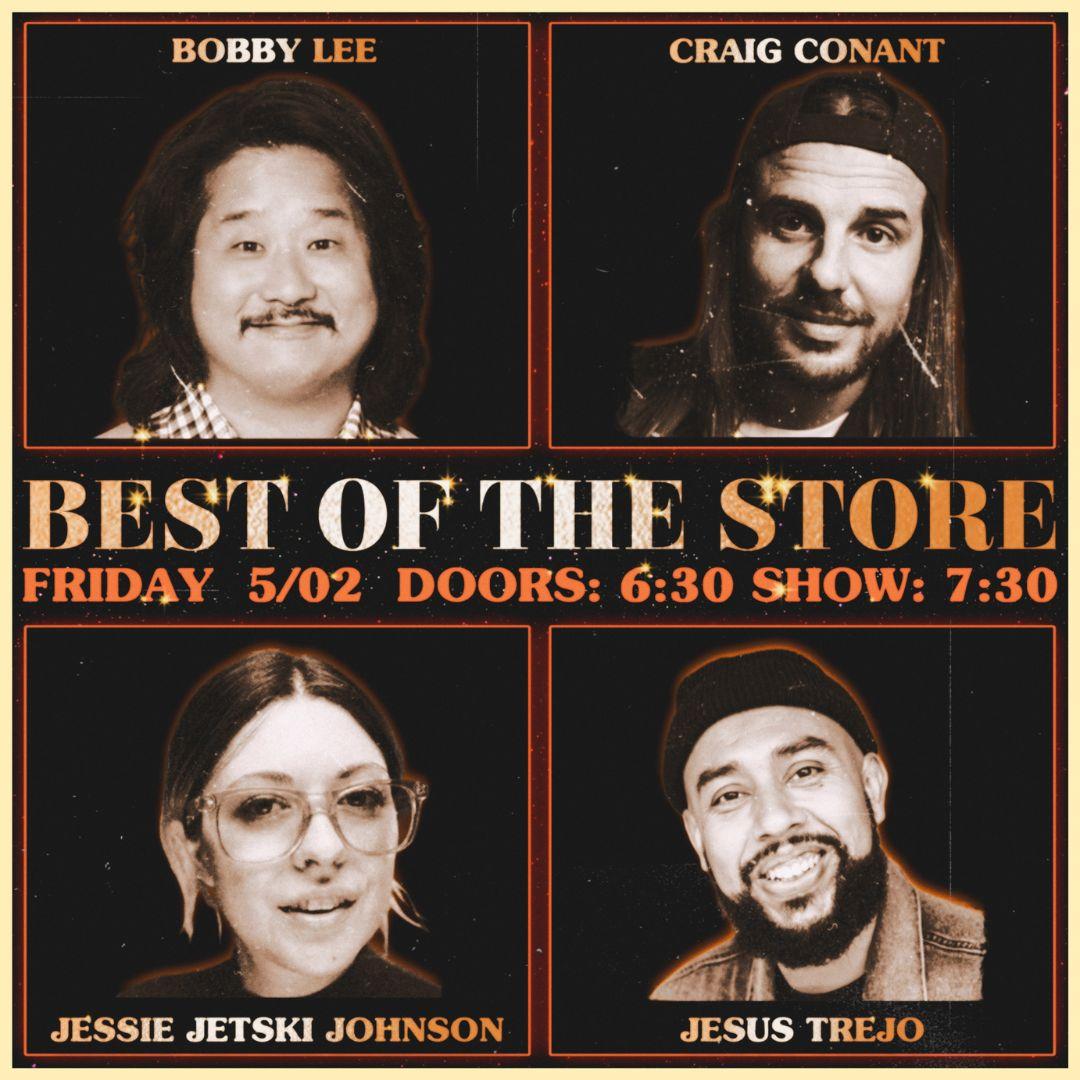 Tickets for Best of the Store - Jesus Trejo, Bobby Lee, Craig Conant ...