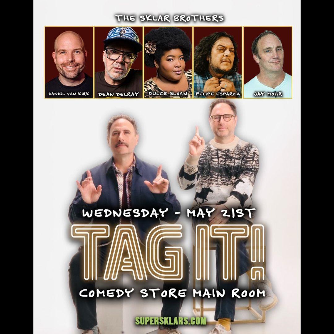Tickets for Tag It with The Sklar Brothers - Felipe Esparza, Jay Mohr ...
