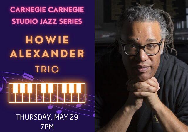 Tickets for Howie Alexander Trio: Studio Jazz Series in Carnegie from ...