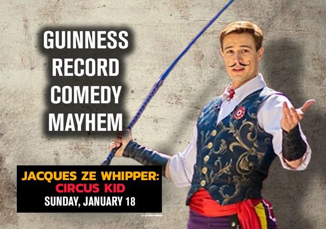Tickets for JACQUES ZE WHIPPER: CIRCUS KID in UNCASVILLE from ShowClix