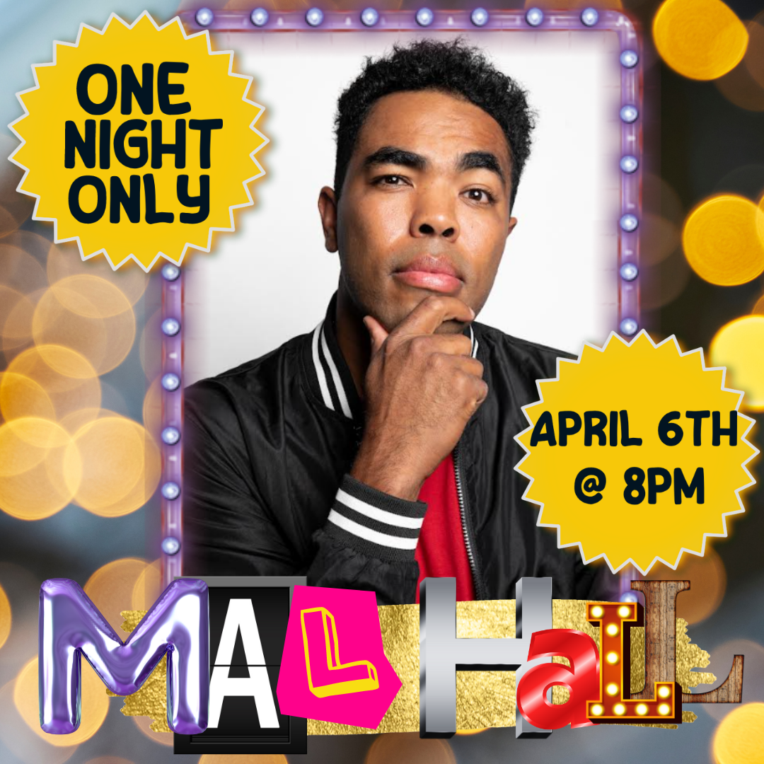 Tickets for Mal Hall in Pasadena from ShowClix