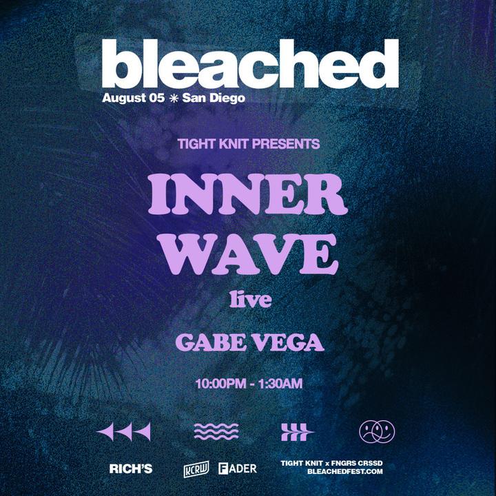 Tickets for TIGHT KNIT x BLEACHED presents Inner Wave at Music Box in ...