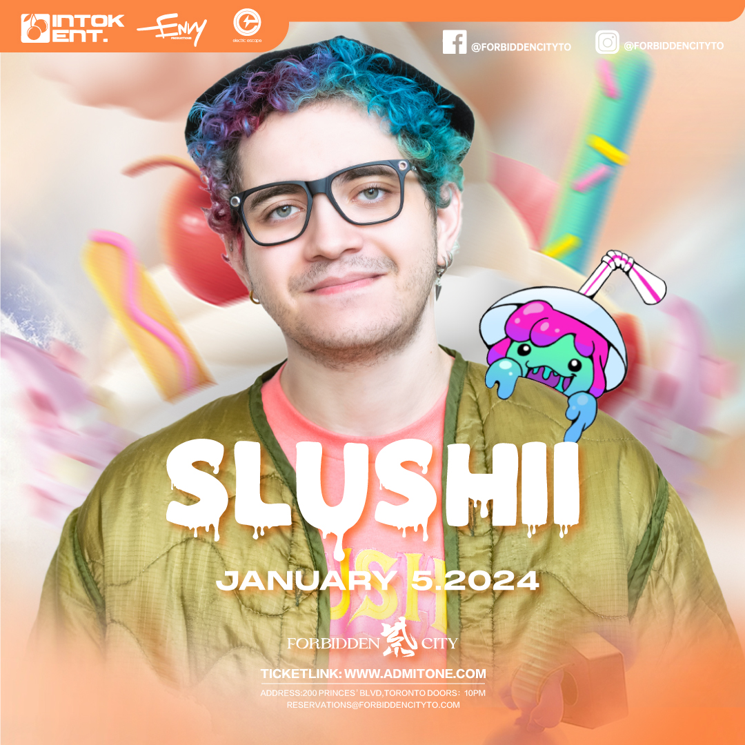 Forbidden City Presents: SLUSHII - Toronto Event Tickets | AdmitOne