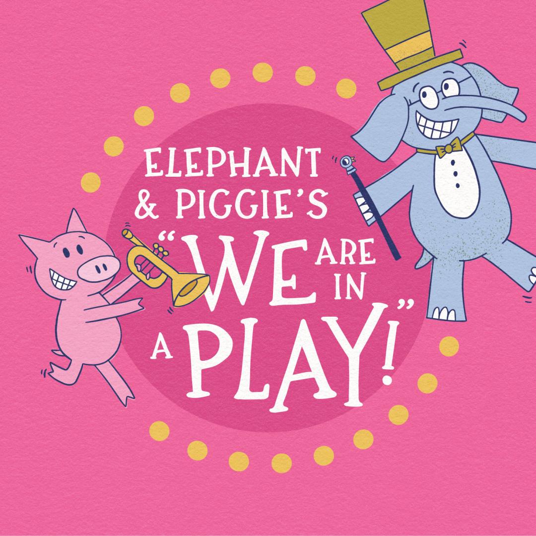Tickets for Elephant & Piggie’s We Are in a Play! in Toronto from ...