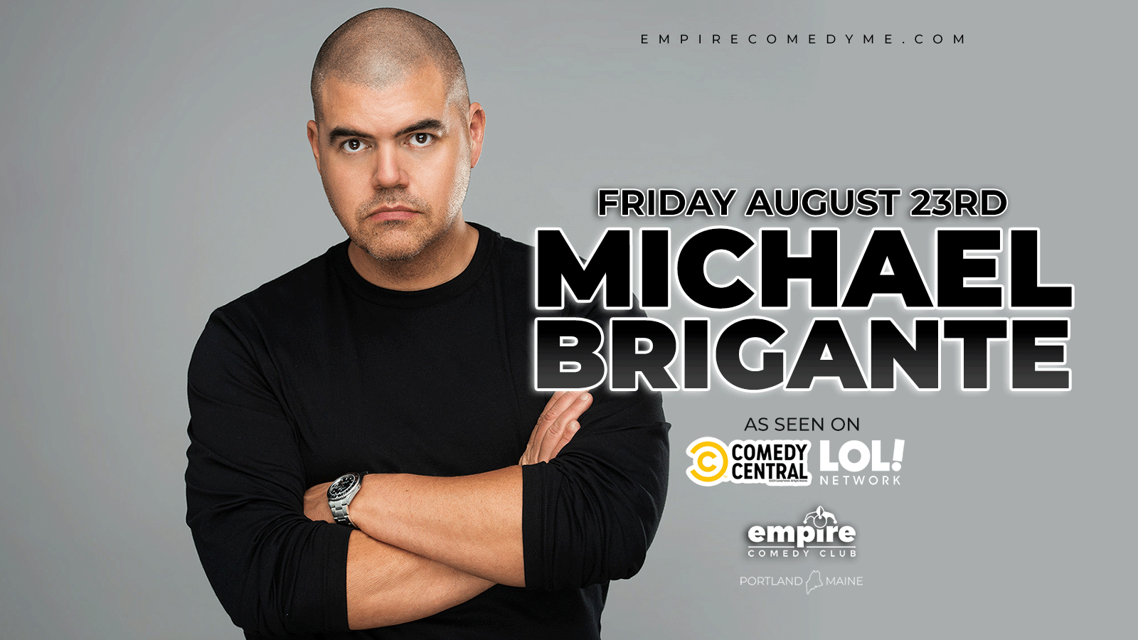 Tickets for MICHAEL BRIGANTE at Empire Comedy Club in Portland from ShowClix