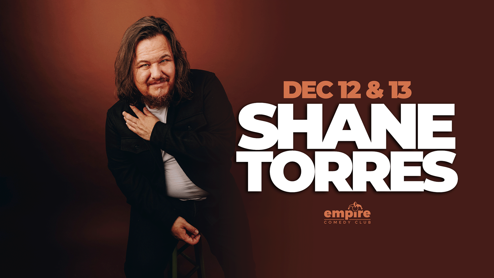 Tickets for SHANE TORRES (12/13 & 12/14) at Empire Comedy Club in ...