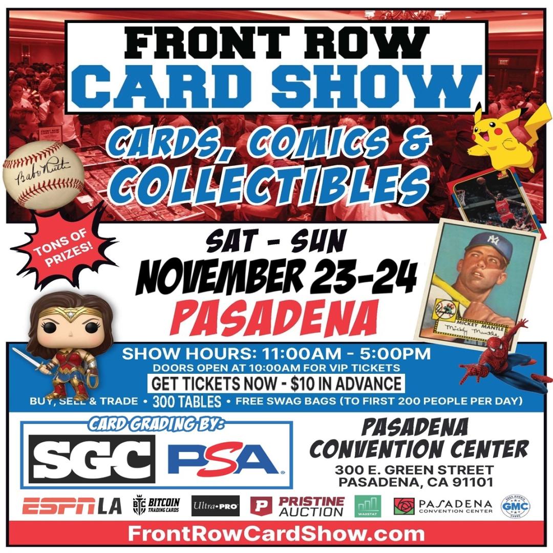 Tickets for Front Row Card Show Pasadena 2024 Nov 23-24 in Pasadena ...