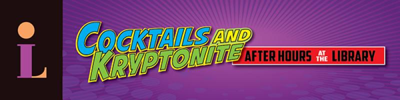 Tickets for Cocktails & Kryptonite: After Hours at the Library in ...