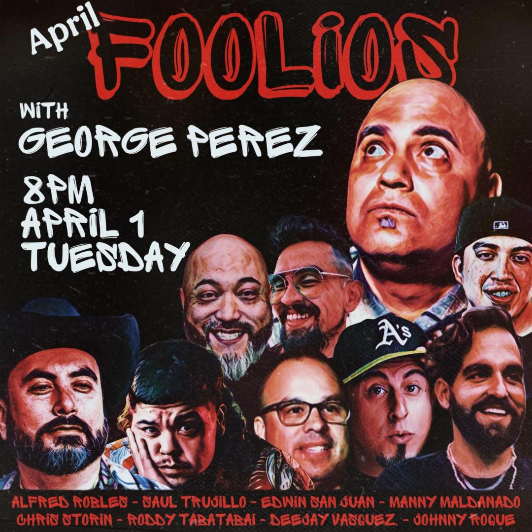 Tickets for April Foolios with George Perez - Alfred Robles, Saul ...