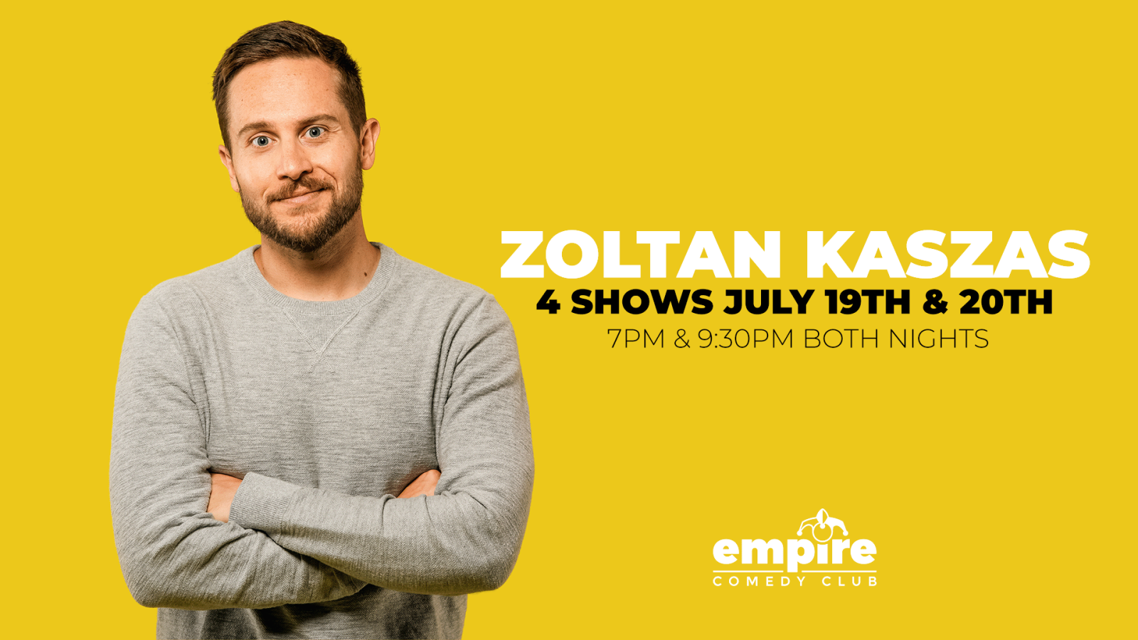 Tickets for ZOLTAN KASZAS (7/19 + 7/20) at Empire Comedy Club in ...
