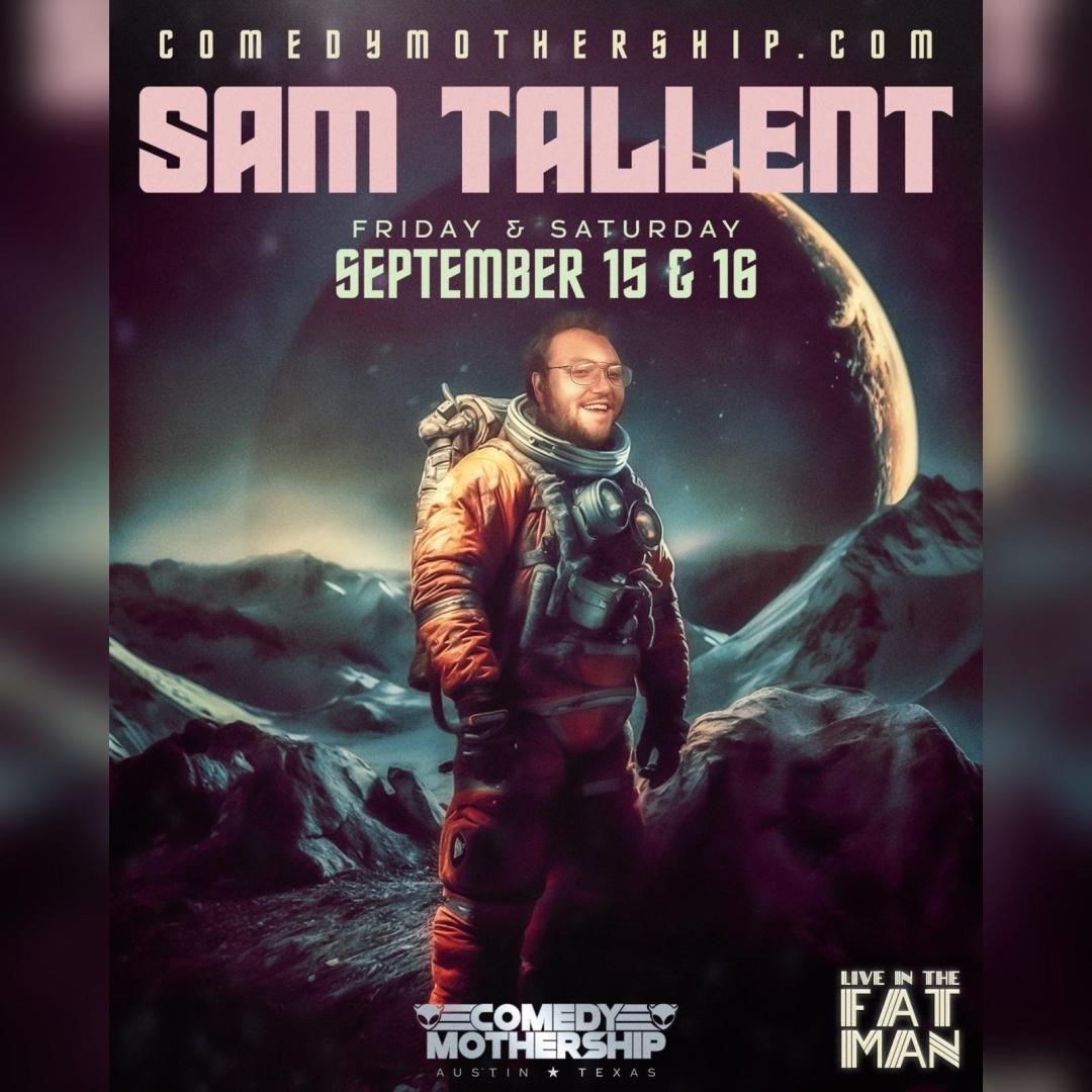 Tickets For Sam Tallent Headlines Fat Man In Austin From Showclix