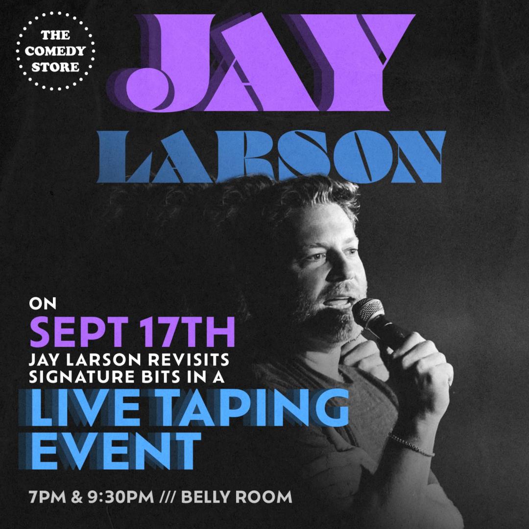 Tickets for *Low Ticket Warning* Jay Larson at The Store (9:30) in Los ...
